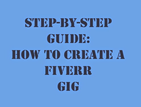 Step-by-Step Guide: How To Create A Gig ~ Fiverr Logic