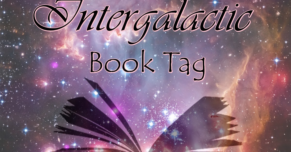 Atta's Bibliophilia: Intergalactic Book Tag