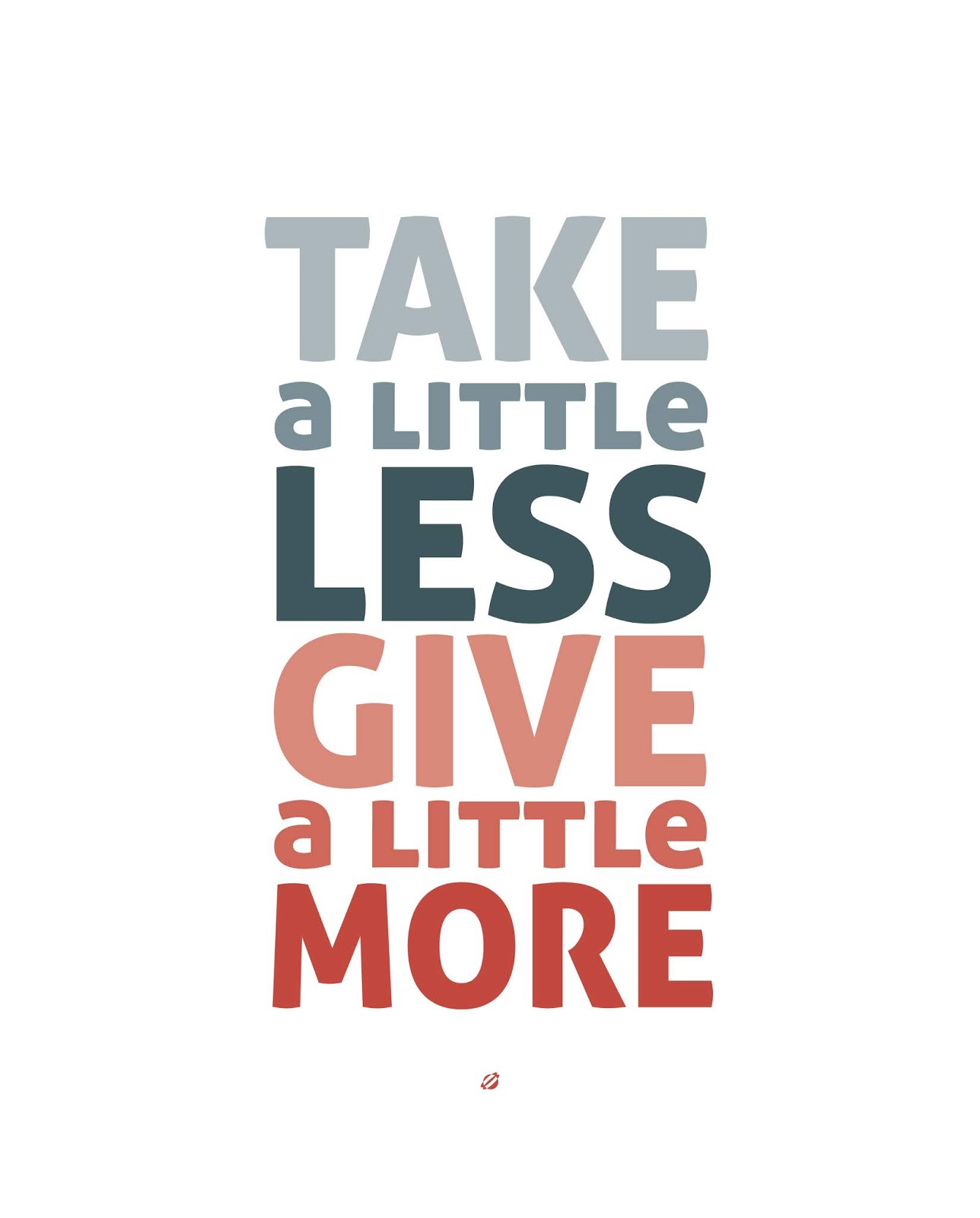 LostBumblebee Blog: Take a little less, Give a little more.