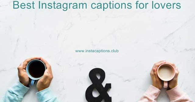 Best Instagram captions for lovers
