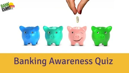 Banking Awareness Quiz Trivia : Part 4 - BankExamsToday