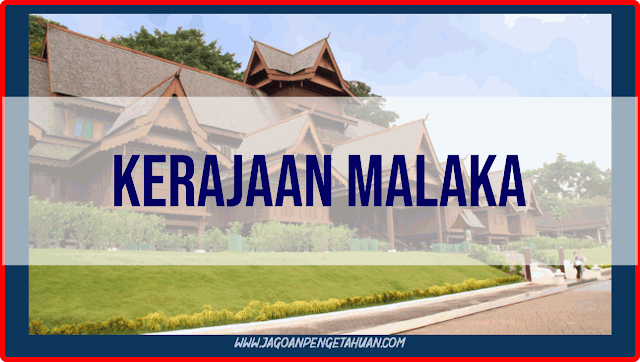 Sejarah Kerajaan Malaka | Asal mula, Letak Geografis ,Politik, Sosial ...