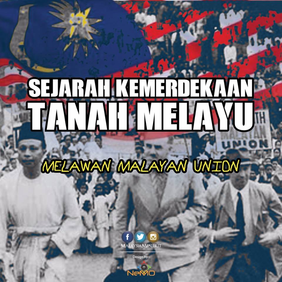 SEJARAH KEMERDEKAAN TANAH MELAYU - Melawan Malayan Union - Malaysia ...
