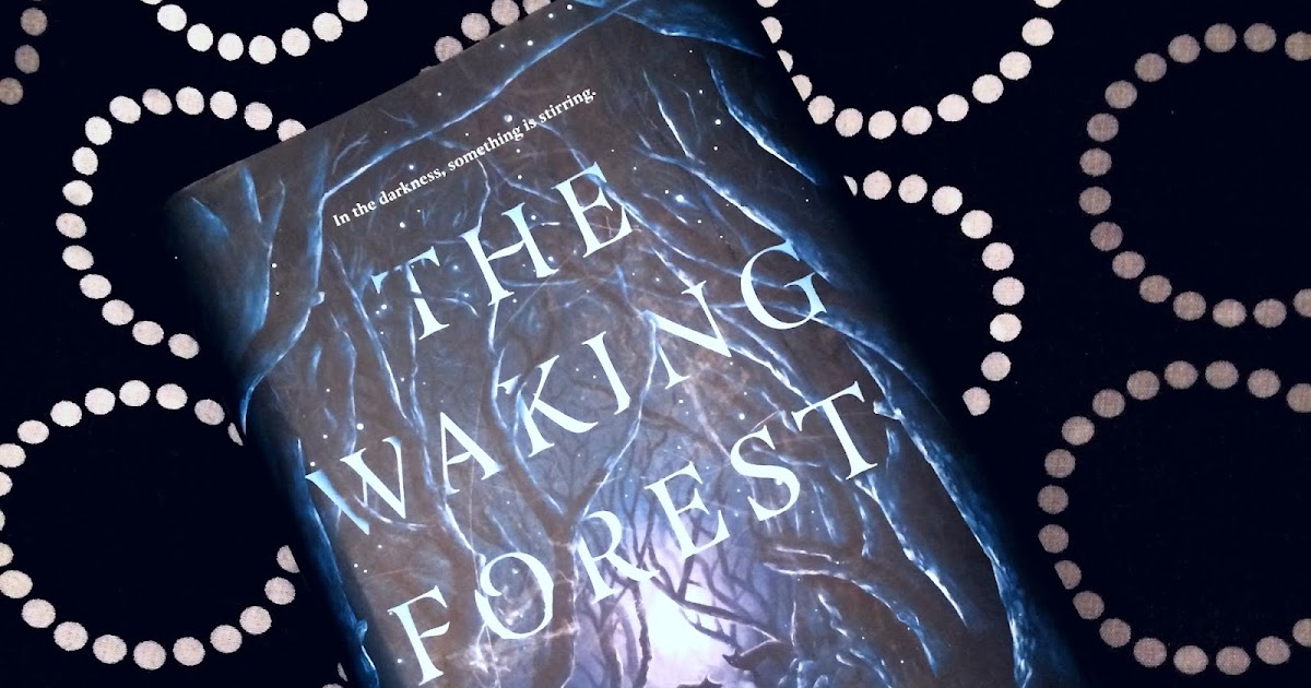 Review: The Waking Forest by Alyssa Wees ~ Once Upon a Bookcase