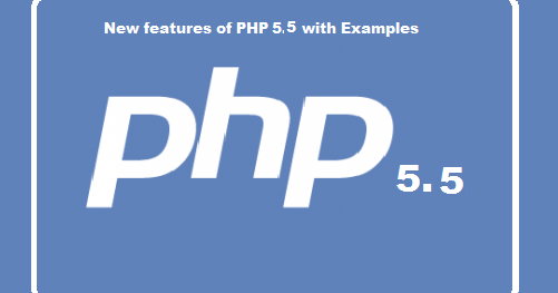 New features of PHP 5.5 with Examples | Web Technology Experts Notes