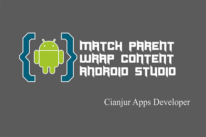 Memahami Penggunaan Match Parent dan Wrap Content - Wildan Techno Art