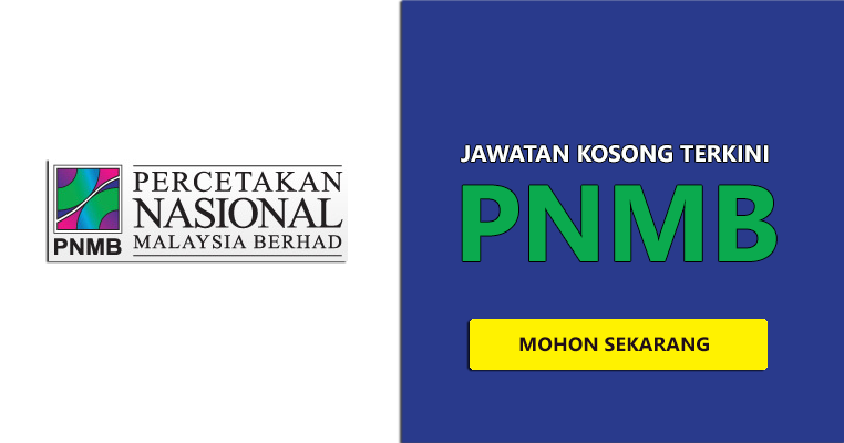 Jawatan Kosong di Percetakan Nasional Malaysia Berhad PNMB 2018 ...
