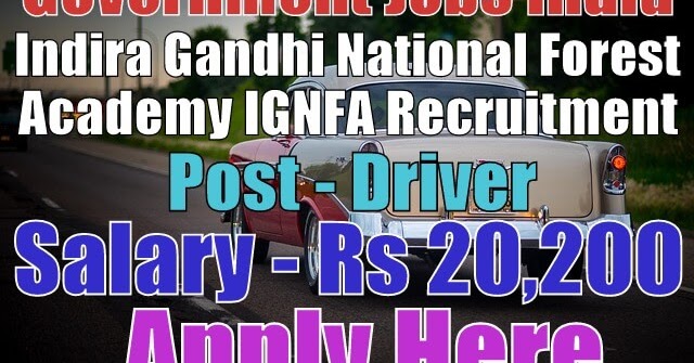 Indira Gandhi National Forest Academy IGNFA Recruitment 2017 ...