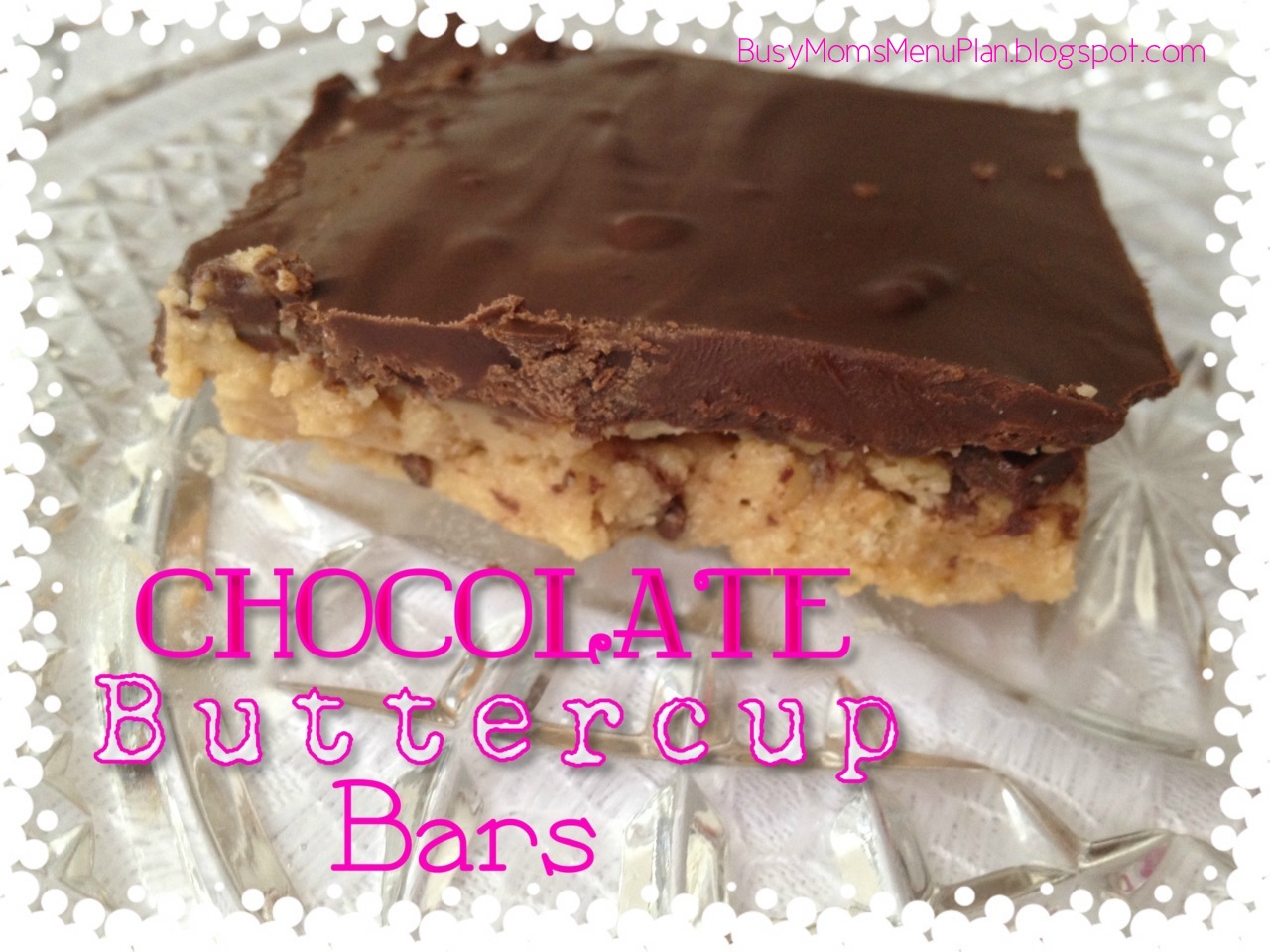Busy Mom's Menu Plan: {No Bake} Chocolate Buttercup Bars