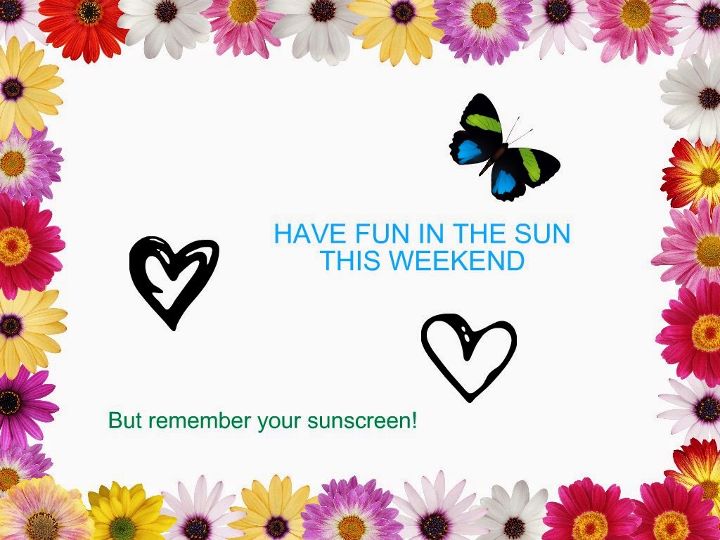 Wishing you a sunny weekend ... | the most - - of every moment