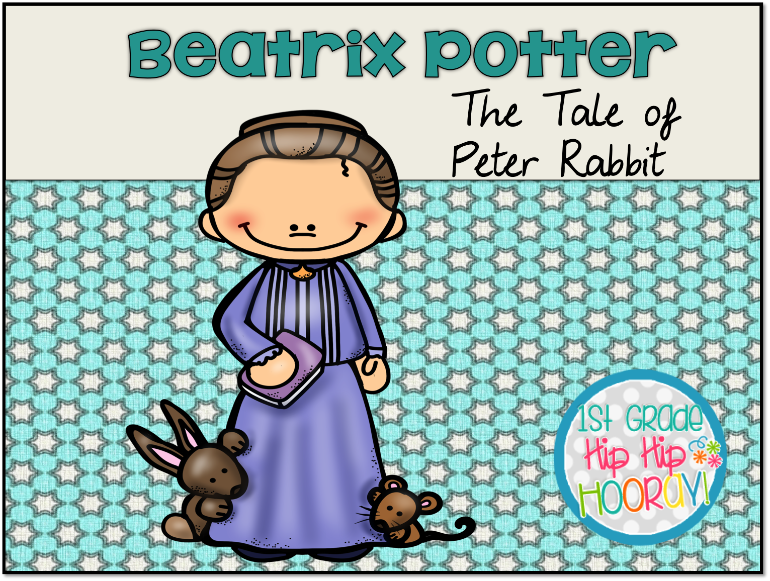 1st Grade Hip Hip Hooray!: Beatrix Potter Author and Artist ... FREE