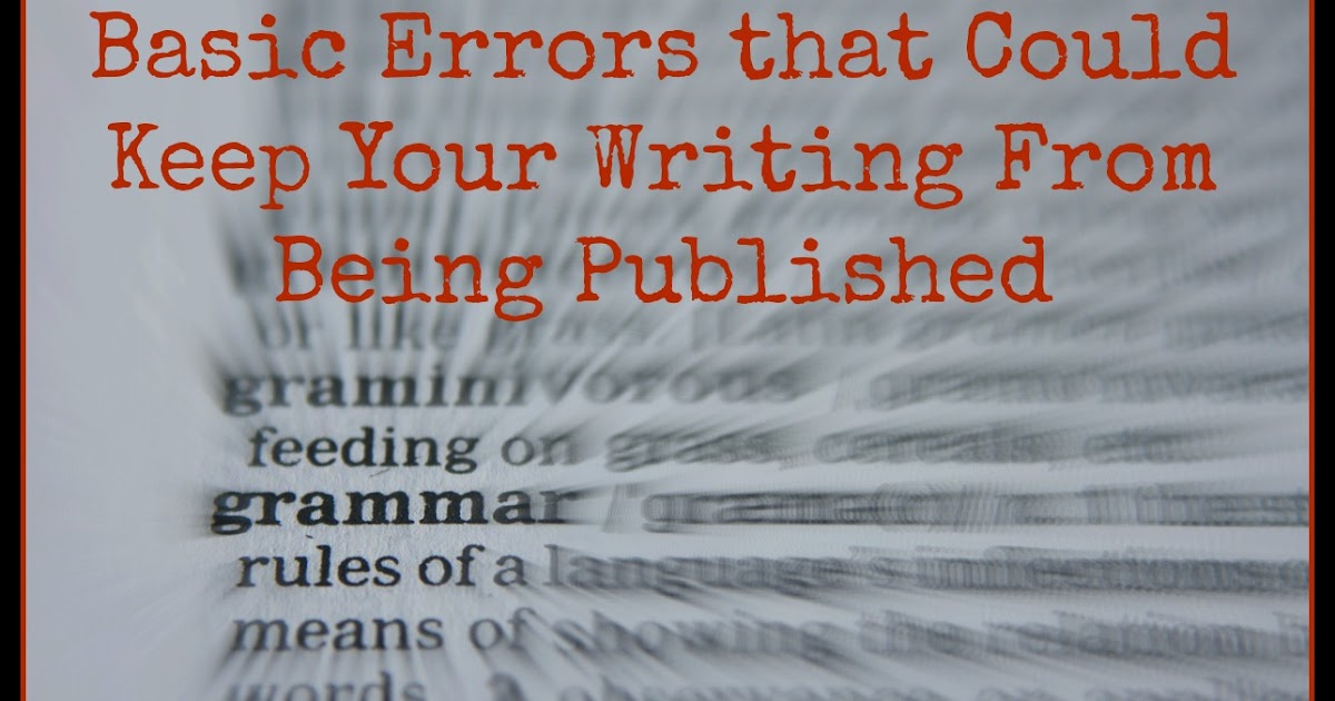 The Write Conversation: Basic Errors That Could Keep Your Writing From ...