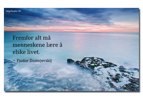 ღ Sitater, visdomsord og ordtak ღ by Hanna: Fjodor Dostojevskij ...