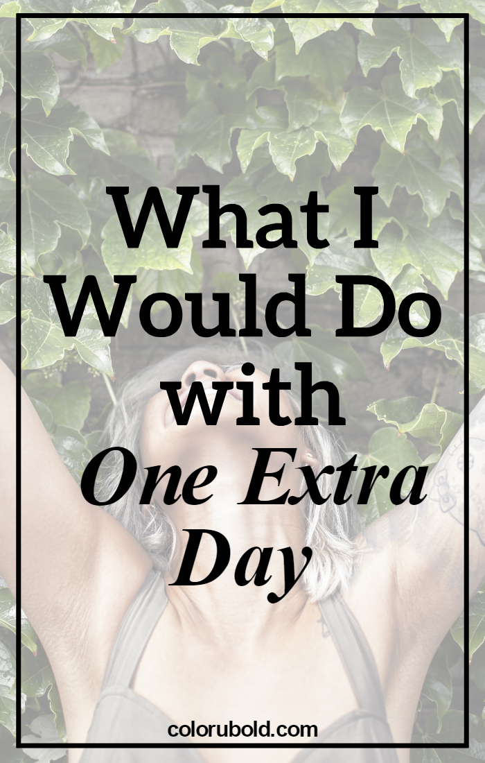 What I Would Do with One Extra Day | Hodge Podge Moments
