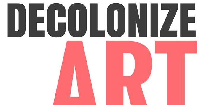 Decolonize Art!
