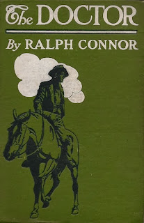 Buddies in the Saddle: Ralph Connor, The Doctor: A Tale of the Rockies ...