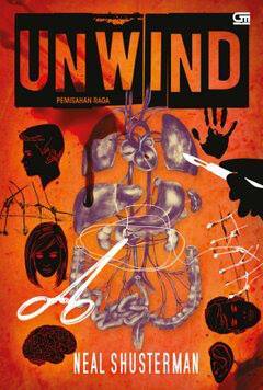 [Review] Unwind by Neal Shusterman – Asal muasal praktik pemisahan raga