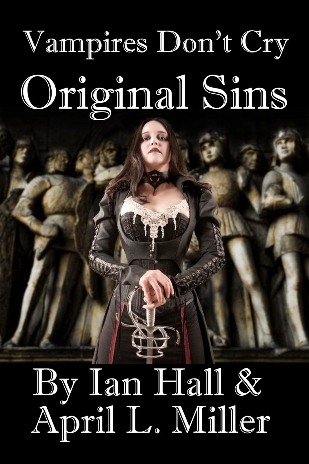 Ian Hall (Author): Vampires Don't Cry: Original Sins... a brand new ...