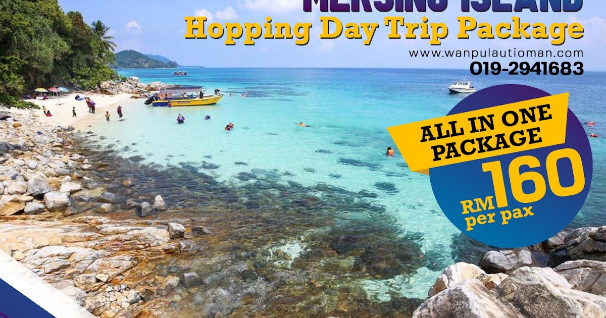 Mersing Island Hopping Day Trip Package | Percutian Pulau Tioman 2019 ...