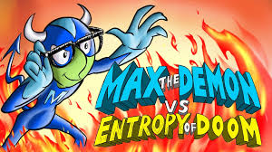 Mitch Wyle's Web Log: max the demon vs entropy of doom