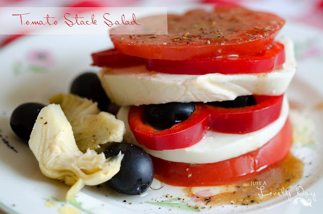 Tomato Stack Salad - Just a Lovely Day
