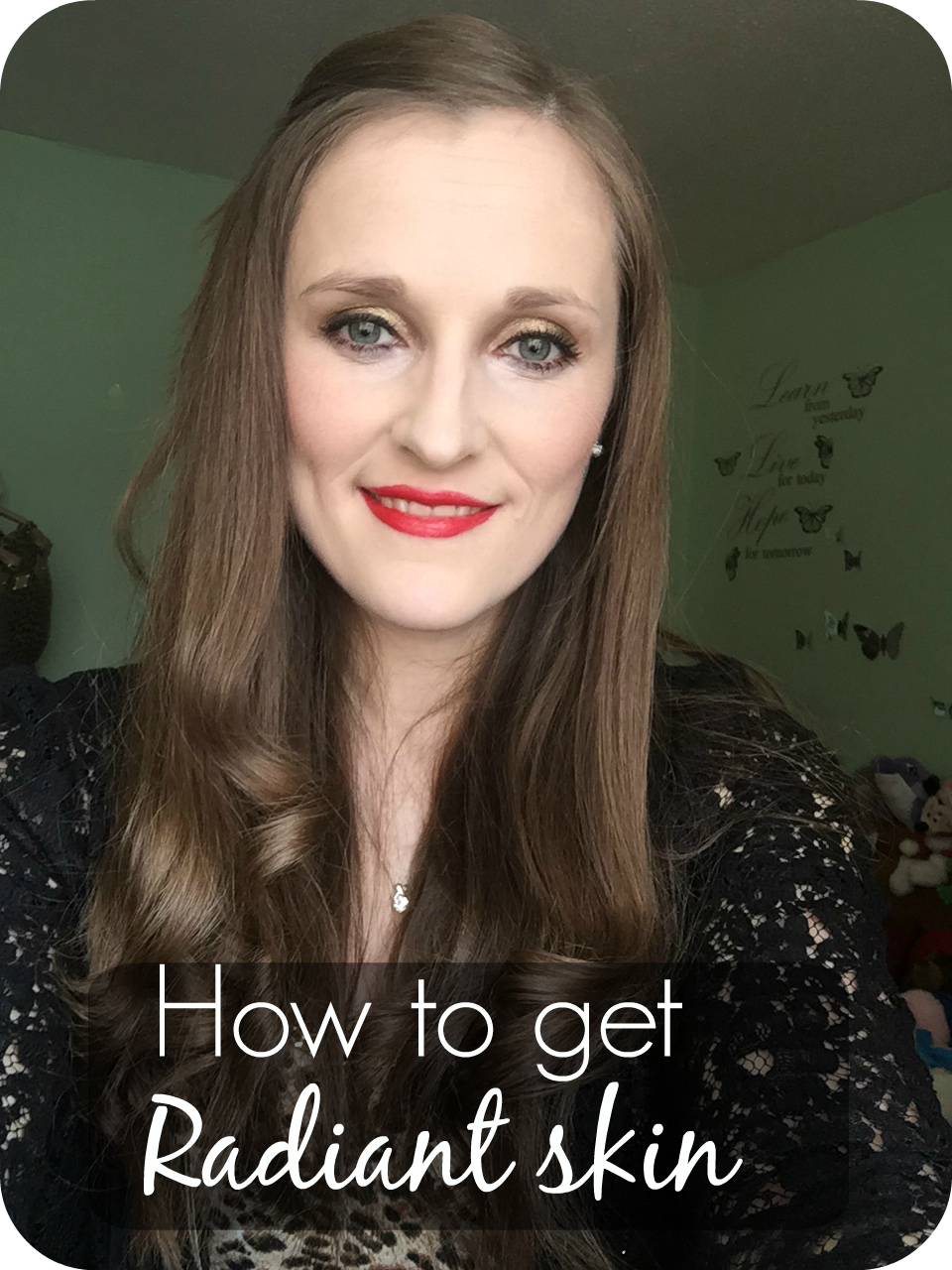 10 essential must know tips on how to get radiant skin