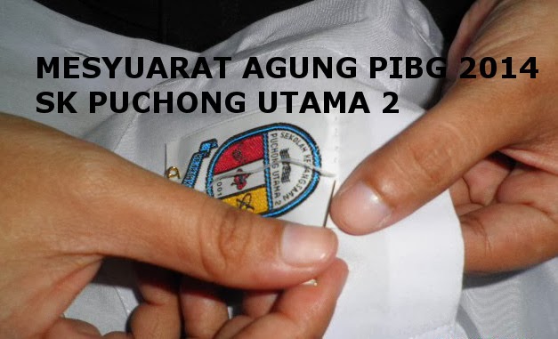 Mesyuarat Agung PIBG 2014 SK Puchong Utama 2 ~ PSS SKPU2