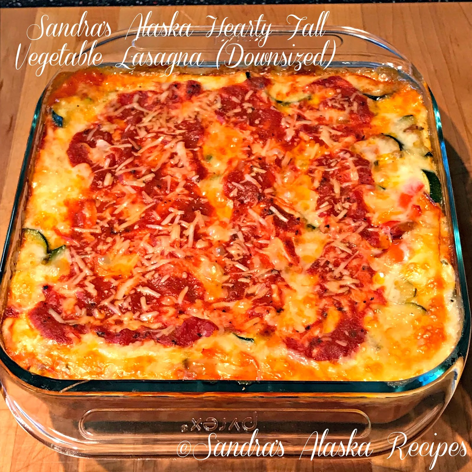 Sandra's Alaska Recipes: SANDRA'S ALASKA HEARTY FALL VEGETABLE LASAGNA ...