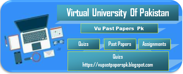 VU Assignment GDB Quiz - VU Past Papers Pk