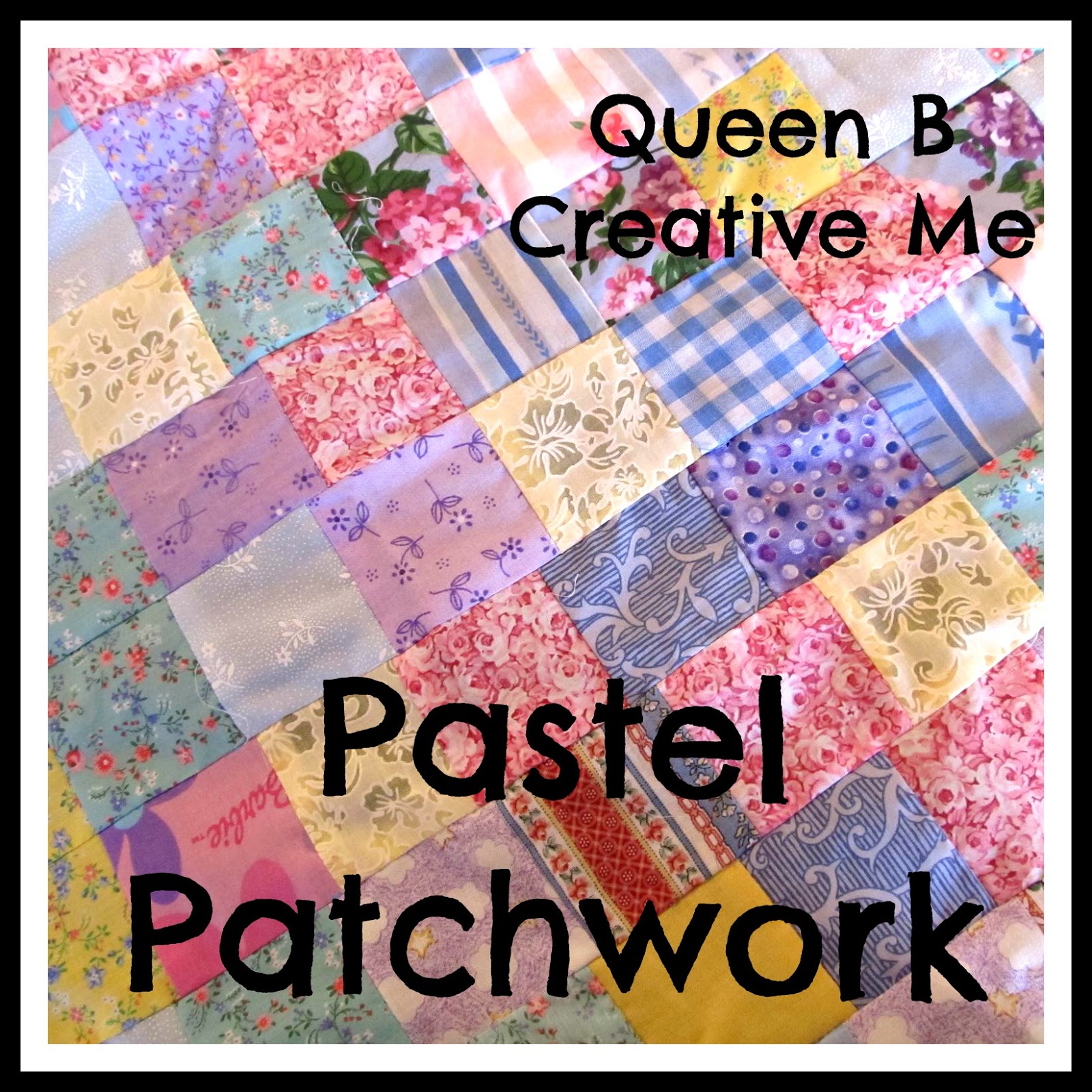 Queen B - Creative Me: Pastel Patchwork