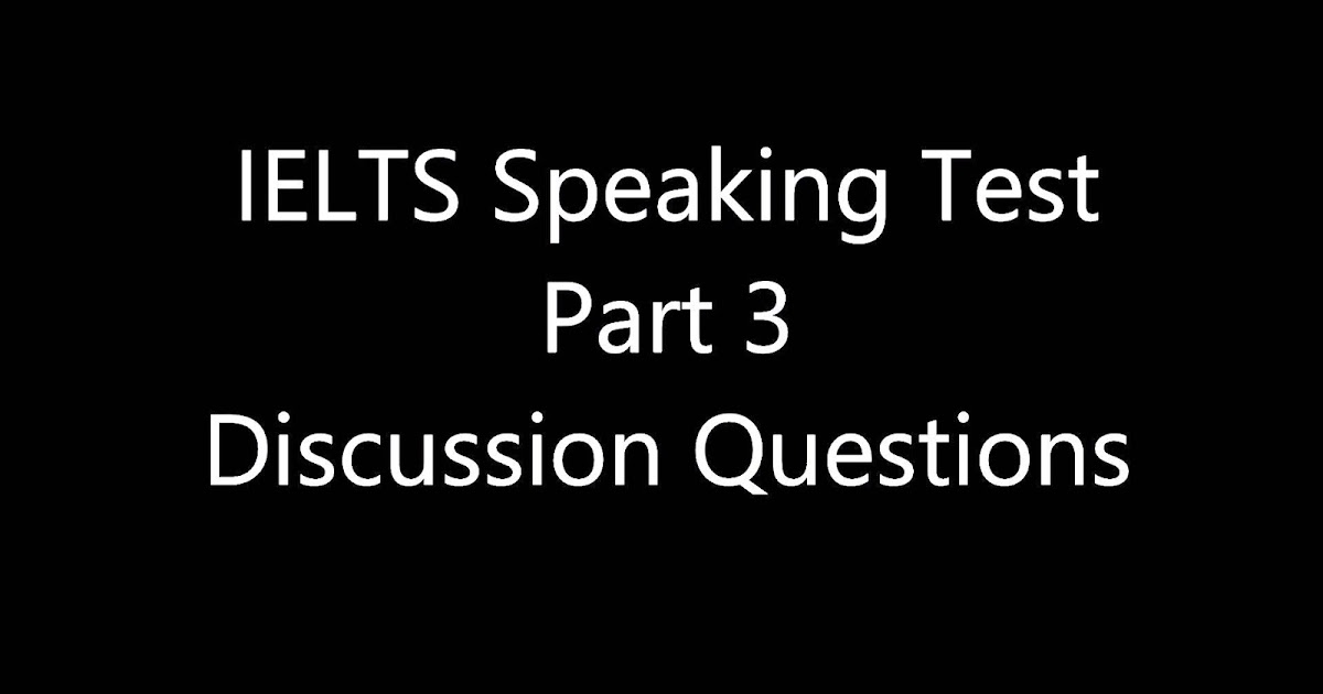 Pioneer English Language Centre: IELTS Speaking: Speaking PART 3 ...