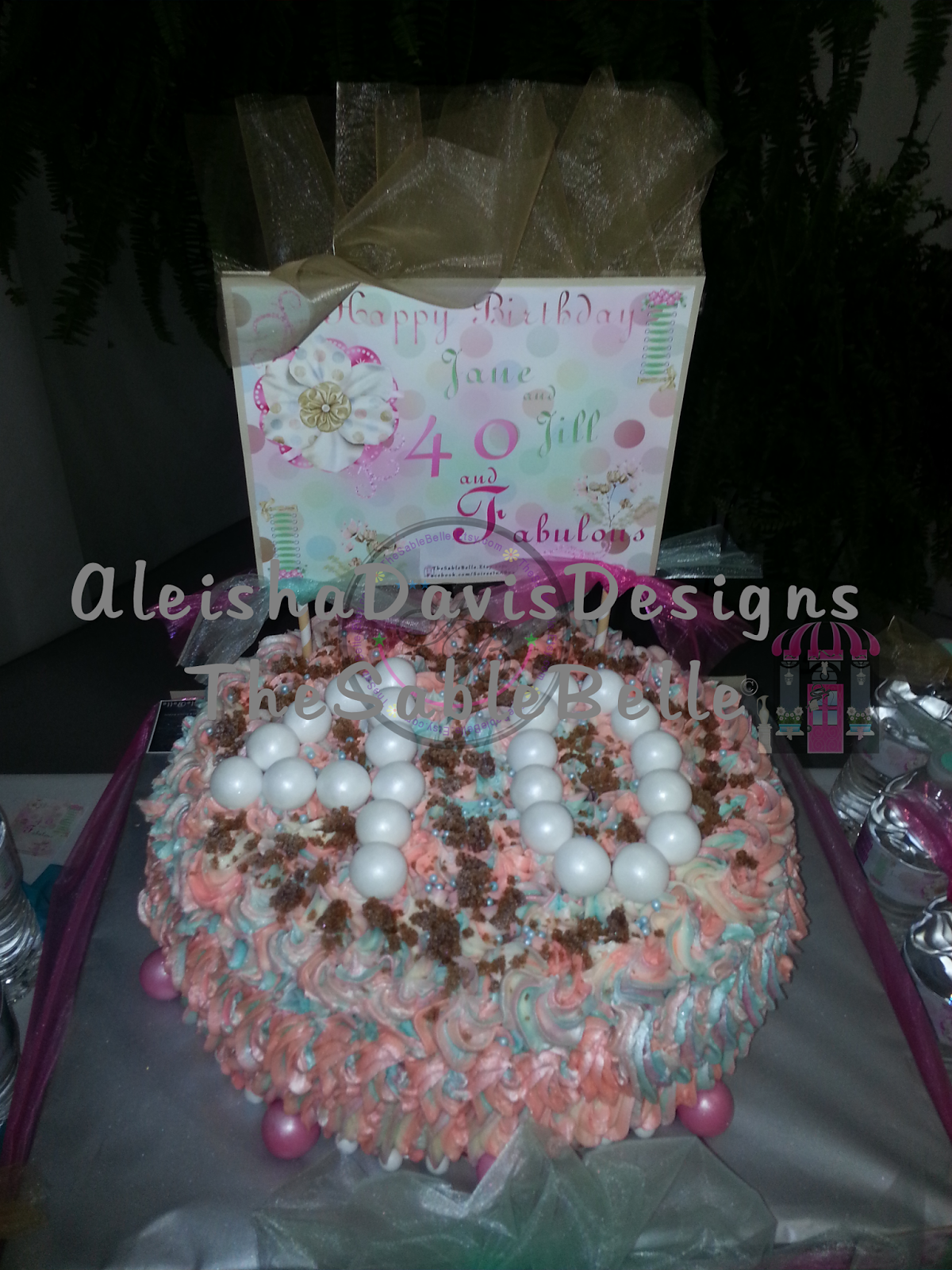 Aleisha Davis Designs: 40 and Fabulous