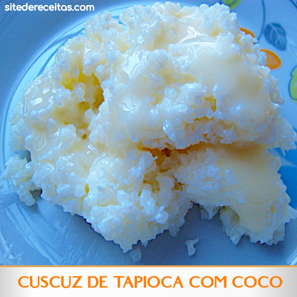 Cuscuz de tapioca com coco | Site de receitas.com