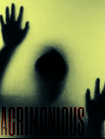 ACRIMONIOUS SERIES part 3