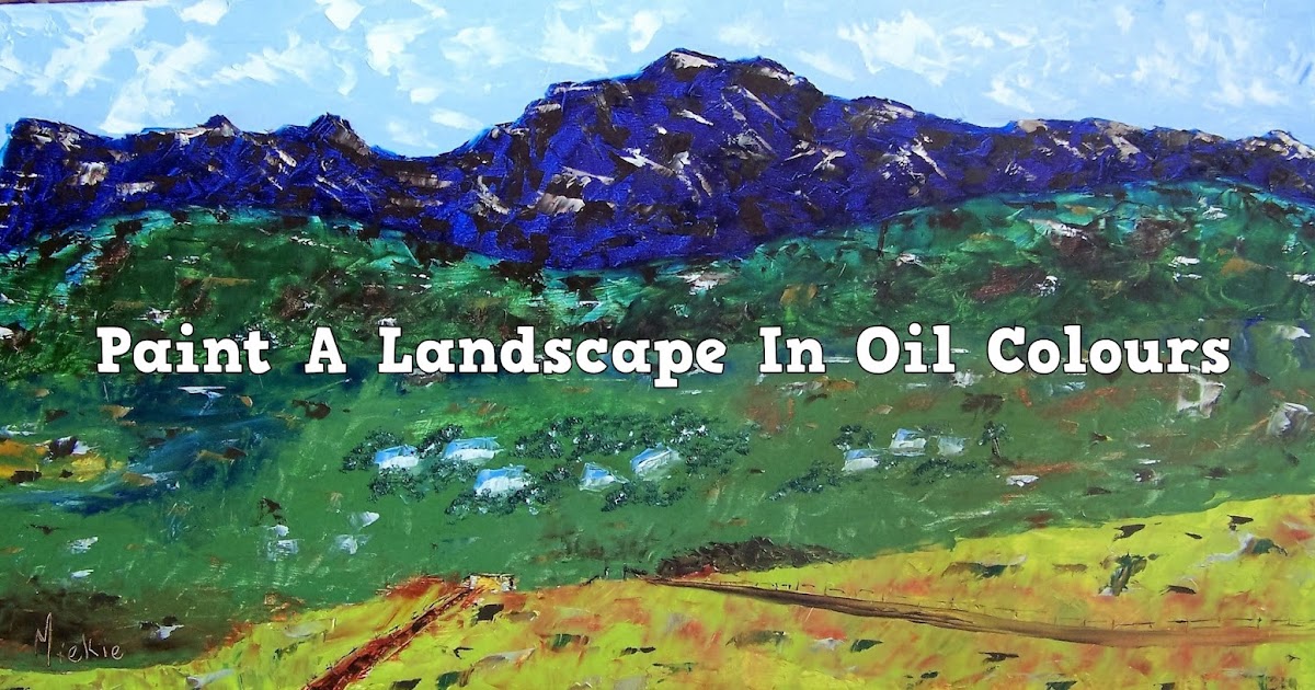 A Pretty Talent Blog: Landscape In Oil Colours
