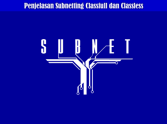 Pengertian dan Penjelasan Subnetting Classfull dan Classless pada ...