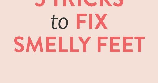 5 Tricks to Fix Smelly Feet | Health and Beauty