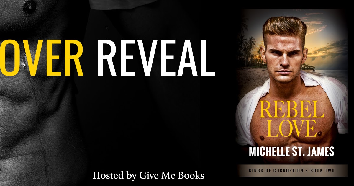 Cover Reveal - Rebel Love by Michelle St. James ~ Wild and Dirty Book Blog