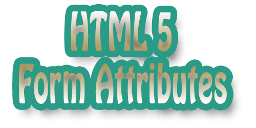 Form Attributes of HTML 5 - All Blog Solution