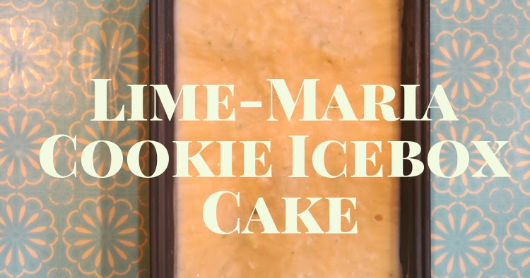 Lime and Maria Cookie Icebox Cake