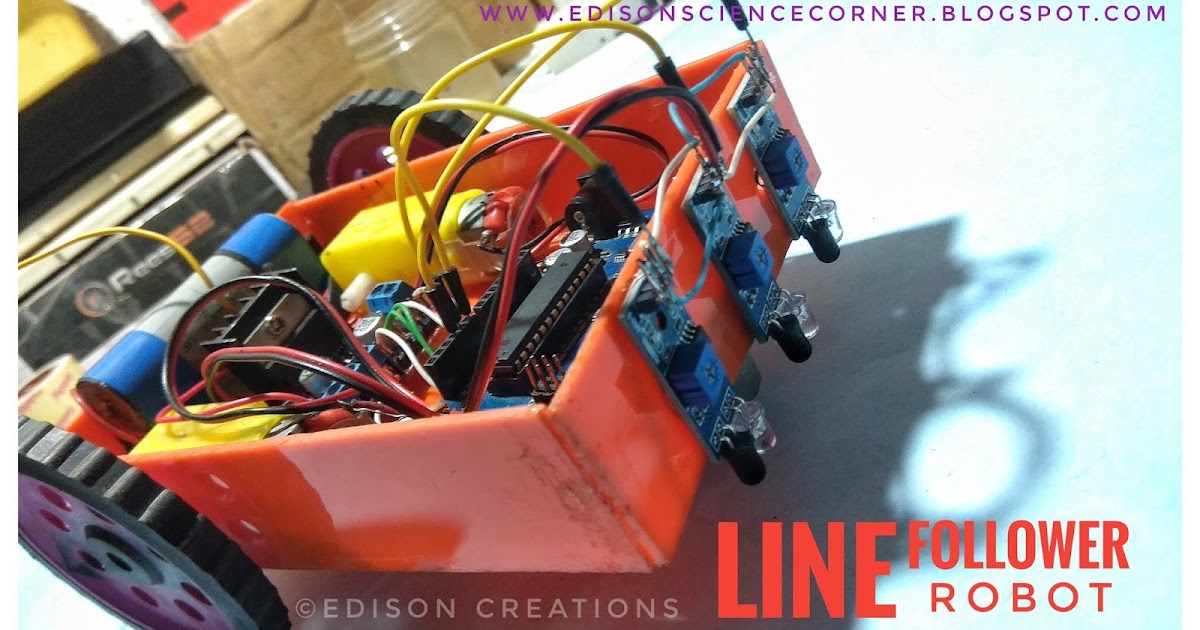 EDISON SCIENCE CORNER: HOW TO MAKE LINE FOLLOWER ROBOT