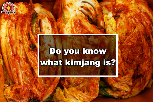 Do you know what Kimjang is? - lookinSeoul