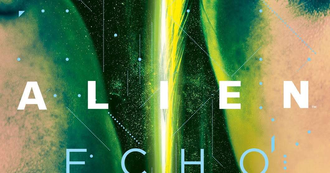 Alien: Echo de Mira Grant, nueva novela en el universo de los ...