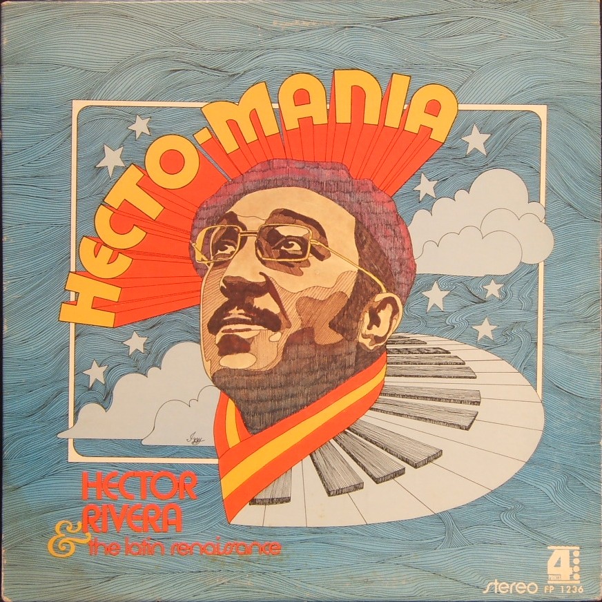 Cuero Y Ritmo: HECTOR RIVERA & THE LATIN RENAISSANCE: HECTO-MANIA