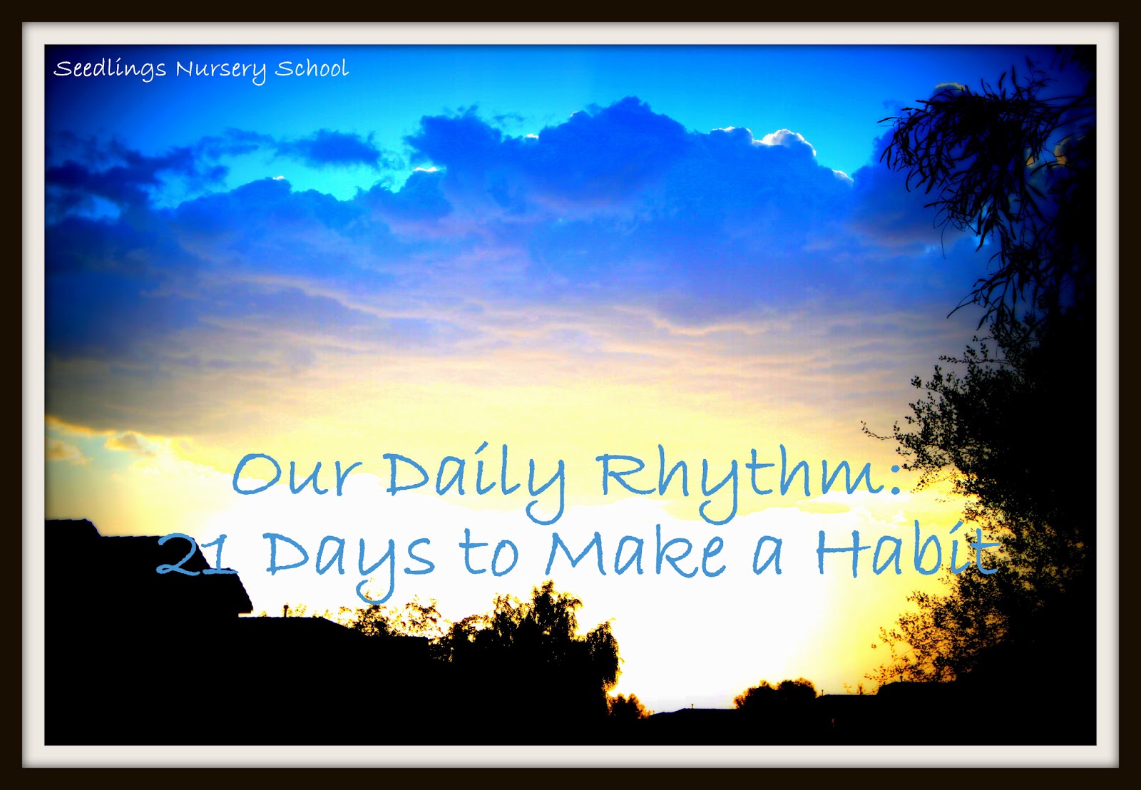 seedlings-nursery-school-our-daily-rhythm-21-days-to-make-a-habit