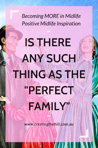 WHAT IS THE PERFECT FAMILY? - Cresting The Hill