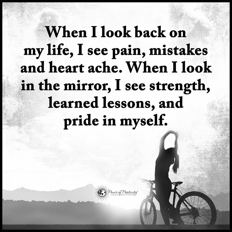 When I look back on my life, I see pain, mistakes and heart ache, when ...