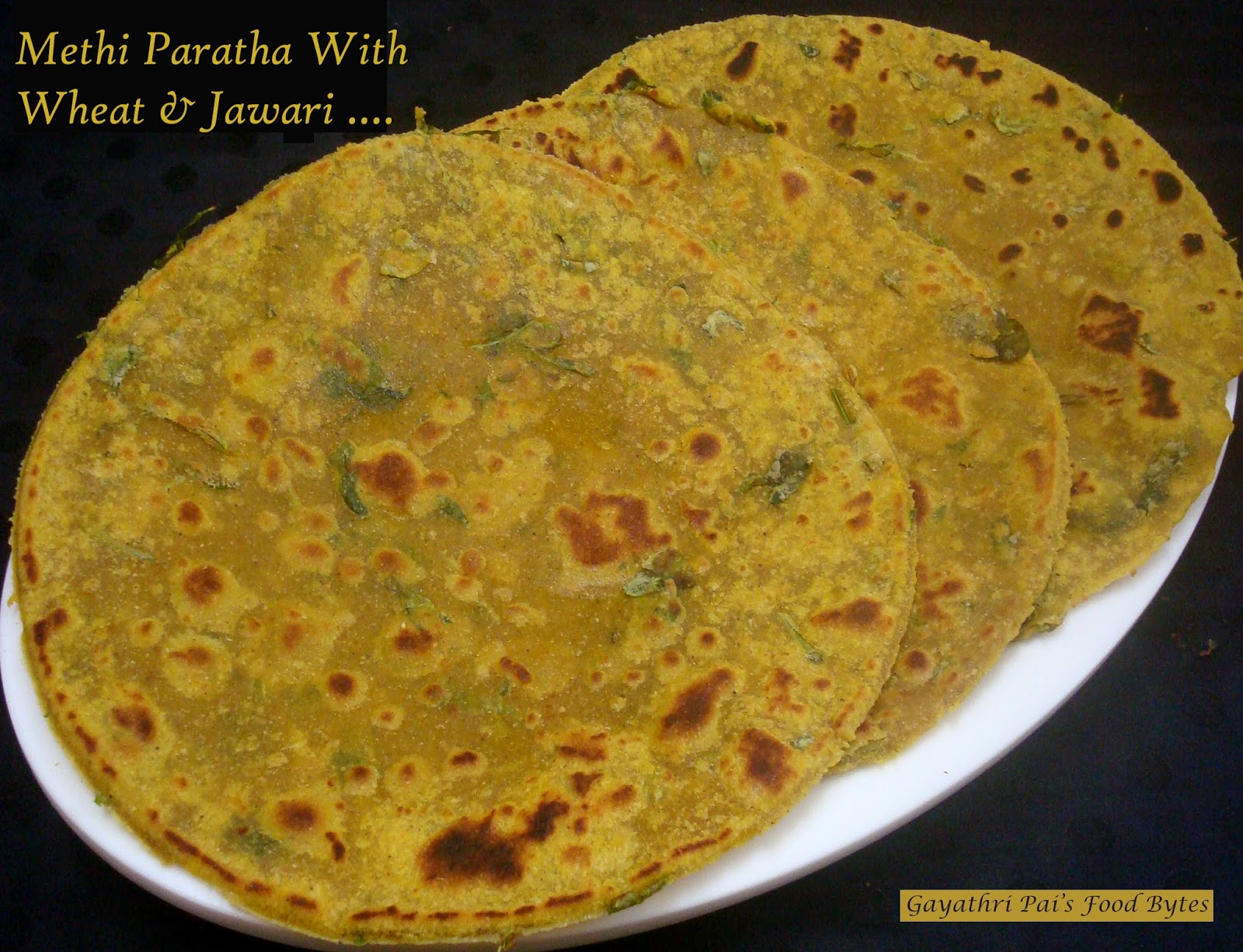 Gayathri Pai's Food Bytes: Methi ~ Wheat ~ Jawari Paratha / Roti.