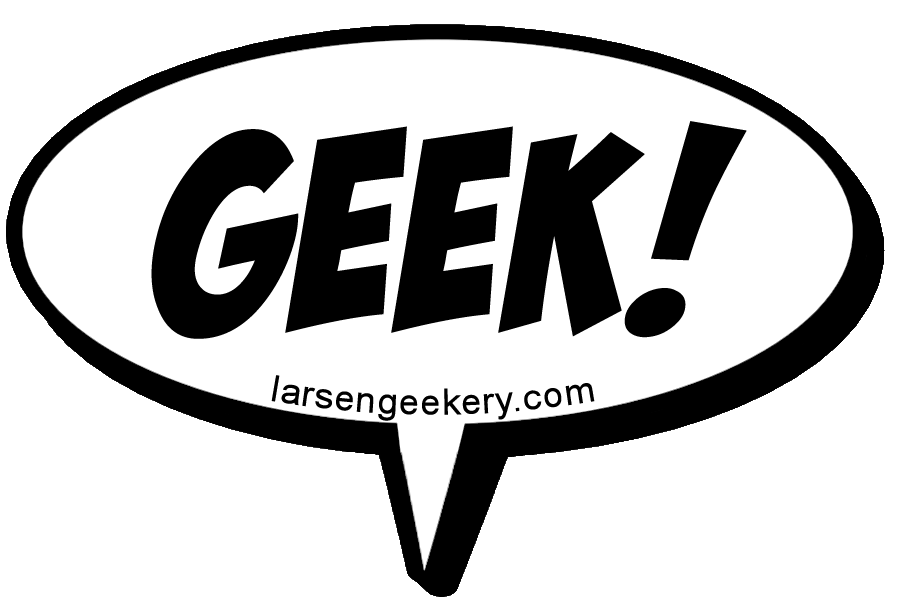 Larsen Geekery: Manifesto