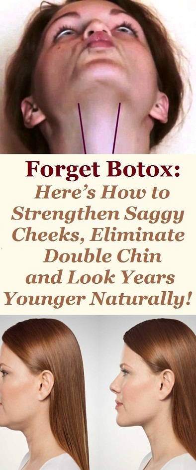How To Strengthen Saggy Cheeks, Eliminate Double Chin And Look Years ...